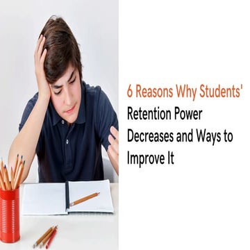 6 Reasons Students' Retention Power Decreases.pdf