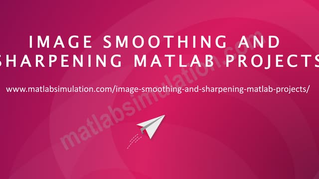 Image Smoothing And Sharpening Matlab Projects Ppt 0784