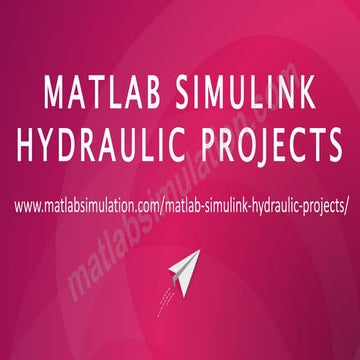 MATLAB Simulink Hydraulic Projects Research Ideas | PPT