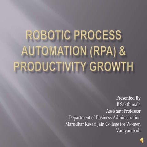 ROBOTIC PROCESS AUTOMATION - RPA & PRODUCTIVITY GROWTH | PPTX