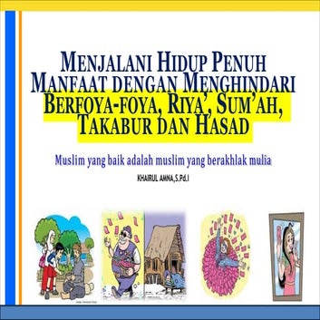 Menjalin hidup penuh manfaat dengan menghindari berfoya-foya, riya ...