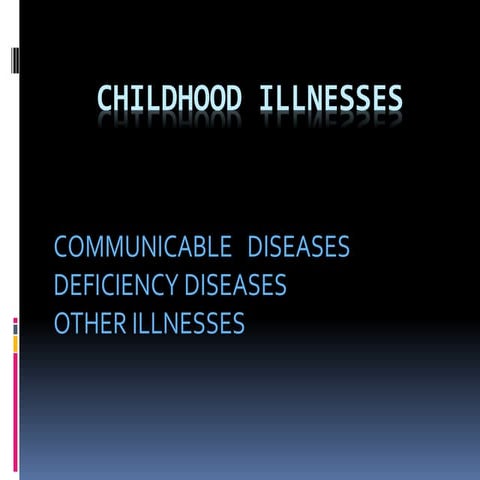 PPT - CHILDHOOD ILLNESSES.pptx