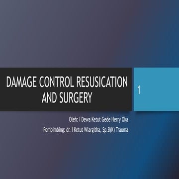 PPT - Damage Control Resucitation and Surgery.pptx
