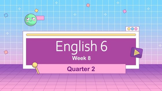 Quarter2- Week 6- ENglish grade 6.powerpoint | PPTX