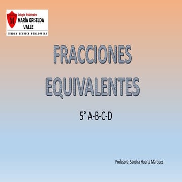 PPT-Fracciones-Equivalentes-S.Huerta-5°Básico-Matemática.pdf