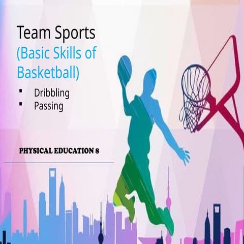 PPT-G8-TEAM SPORTS-BASIC SKILLS OF BASKETBALL.pptx