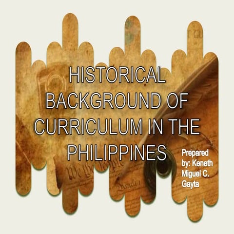 Historical-Background-of-Curriculum-in-the-Philippines | PPTX