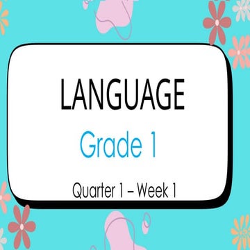 PPT-LANGUAGE-Q1-WEEK1.pptx GRADE ONE 2025-2026 | PPTX