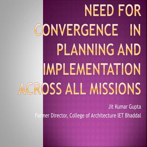 Need for Convergence in Planning and Implementation Across all MISSIONS ...