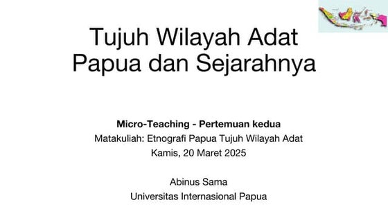 Final-Micro-Teaching-Etnografi Papua 7 Wilayah Adat-PEKERTI UNM-2025.pptx