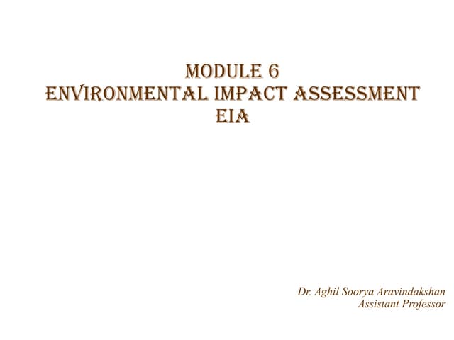 PPT -Module 6 - Environmental Impact Assessment (EIA).pdf ... PPT -Module 6 - Environmental Impact Assessment (EIA).pdf ...