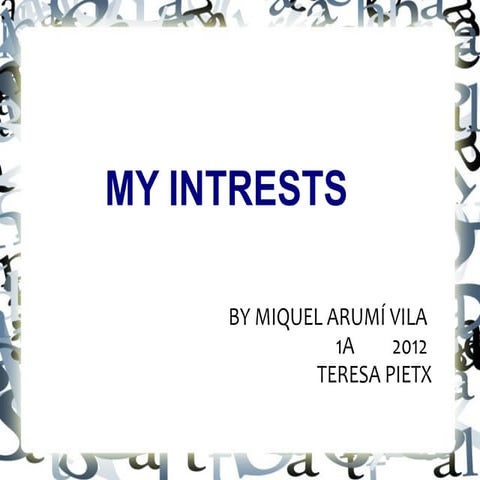 Ppt. my intrests | PPT
