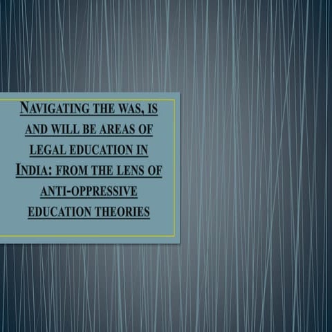 anti oppressive pedagogies in legal education | PPTX