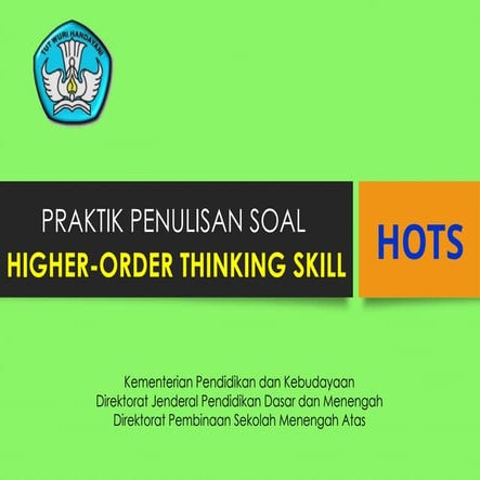 Higher-order thinking Skill (HOTS) adalah kemampuan berpikir kritis ...