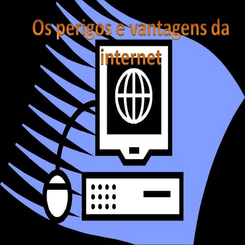Vantagens e desvantagens da Internet | PPT