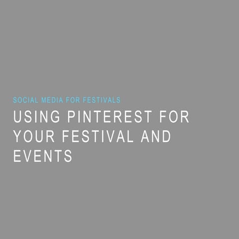 Pinterest for Festivals and Events | PPT