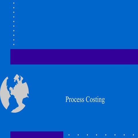 Ppt for process costing also this will be a guide | PPT