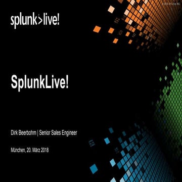 Splunklive Munich 2018 Getting Started With Splunk Enterprise Ppt