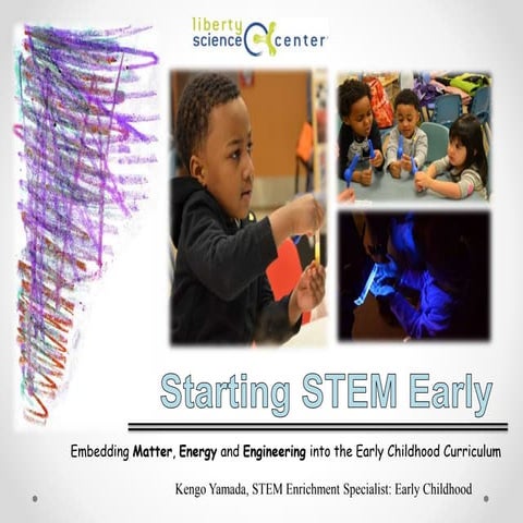 Starting STEM Early: Embedding Matter, Energy, and Engineering into the ...