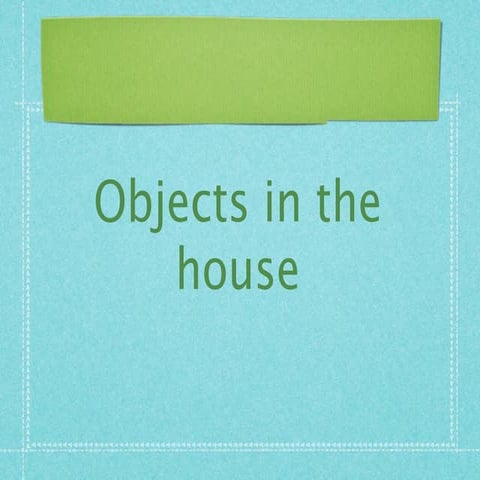Objects in the house | PPT