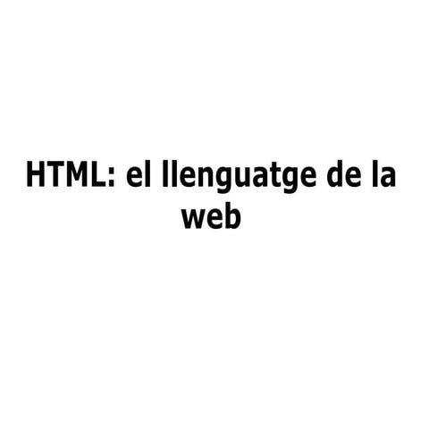 HTML EL LLENGUATGE D'INTERNET | PPT
