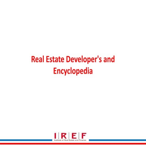 Real Estate Developer`s Encylopedia | PPTX