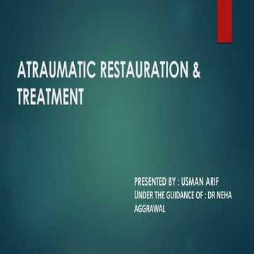 ATRAUMATIC RESTORATION TREATMENT | PPTX