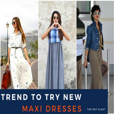 Trend to try now- Maxi dresses | PPTX