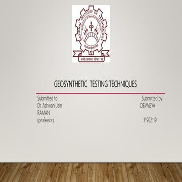 GEOSYNTHETIC TESTING TECHNIQUES | PPTX