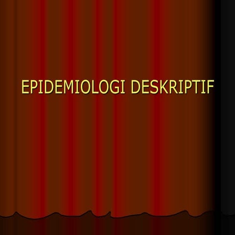 PPT 1. Epidemiologi Deskriptif.pptx