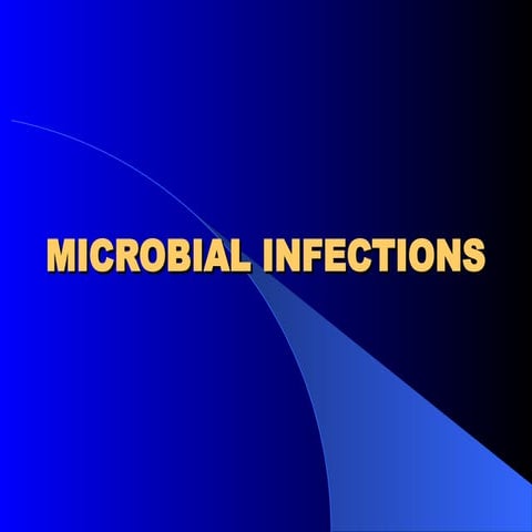 MICROBIAL INFECTIONS AND INFECTIOUS DISEASES | PPT