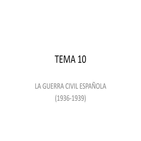 Tema 10.La Guerra Civil española (1936-1939) | PPT