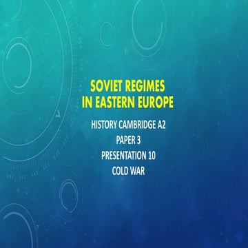 CAMBRIDGE A2 HISTORY: SOVIET REGIMES IN EASTERN EUROPE | PPTX