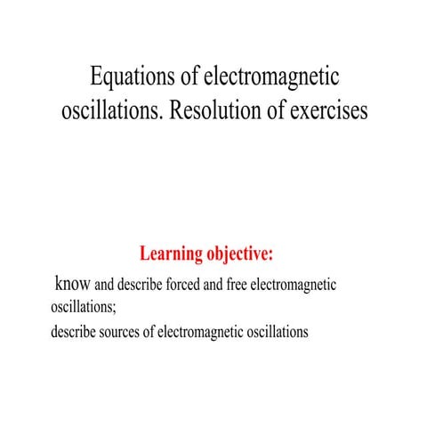 PPT 11-12_Equations of electromagnetic oscillations_.pptx