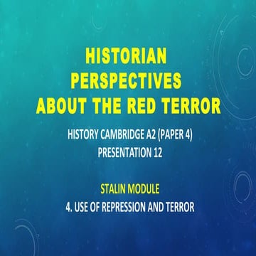 CAMBRIDGE A2 HISTORY: HISTORIAN PERSPECTIVES ABOUT THE RED TERROR | PPT