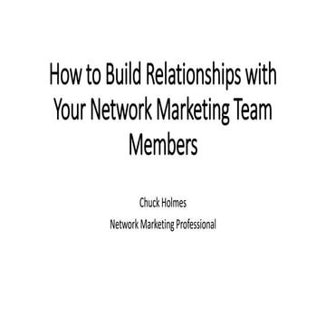 How to Build Relationships with Your Network Marketing Team | PPTX