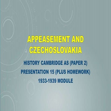 CAMBRIDGE AS HISTORY: APPEASEMENT AND CZECHOSLOVAKIA | PPTX