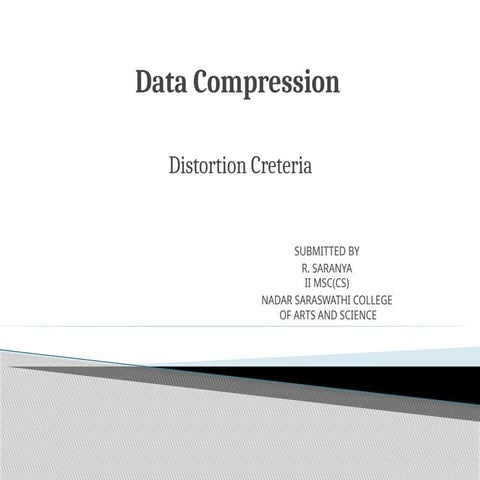 Disortion creteria in Data compression . | PPTX