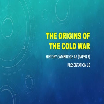CAMBRIDGE A2 HISTORY: THE ORIGINS OF THE COLD WAR | PPTX