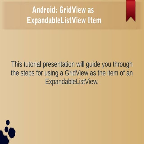 ExpandableListView and GridView | PPT