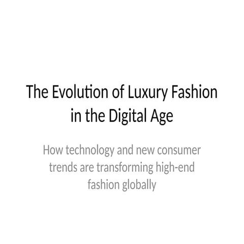 The Evolution of Luxury Fashion In This Digital Age | PPTX