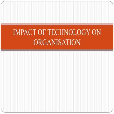 PPT 1 UNIT 3 IMPACT OF TECHNOLOGY ON ORGANISATION.pptx