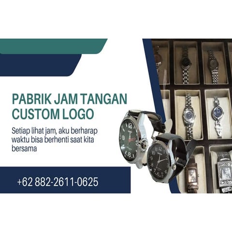 Proses Pembuatan Jam Tangan Custom, +62 882-2611-0625 | PPTX