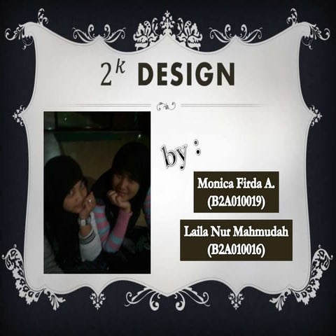 Ppt 2^k design by mnc | PPTX