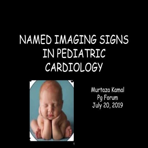 NAMED IMAGING SIGNS IN PEDIATRIC CARDIOLOGY | PPT