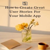 How to Create Great User Stories For Your Mobile App | PDF