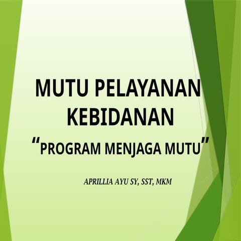 PPT 5. Menjaga Mutu Layanan Kebidanan.pptx