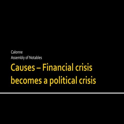 Ppt 5 Calonne Brienne conflict with parlements Assembly of the notables ...