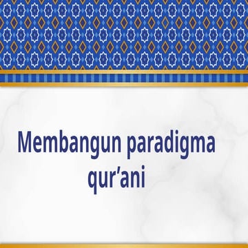 PPT-BAGAIMANA MEMBANGUN PARADIGMA QUR'ANI.pptx
