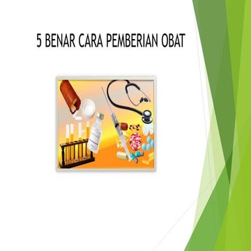 PPT 5 BENAR OBAT TERDIRI DARI BENAR OBAT, BENAR PASIEN , BENAR DOSIS ...